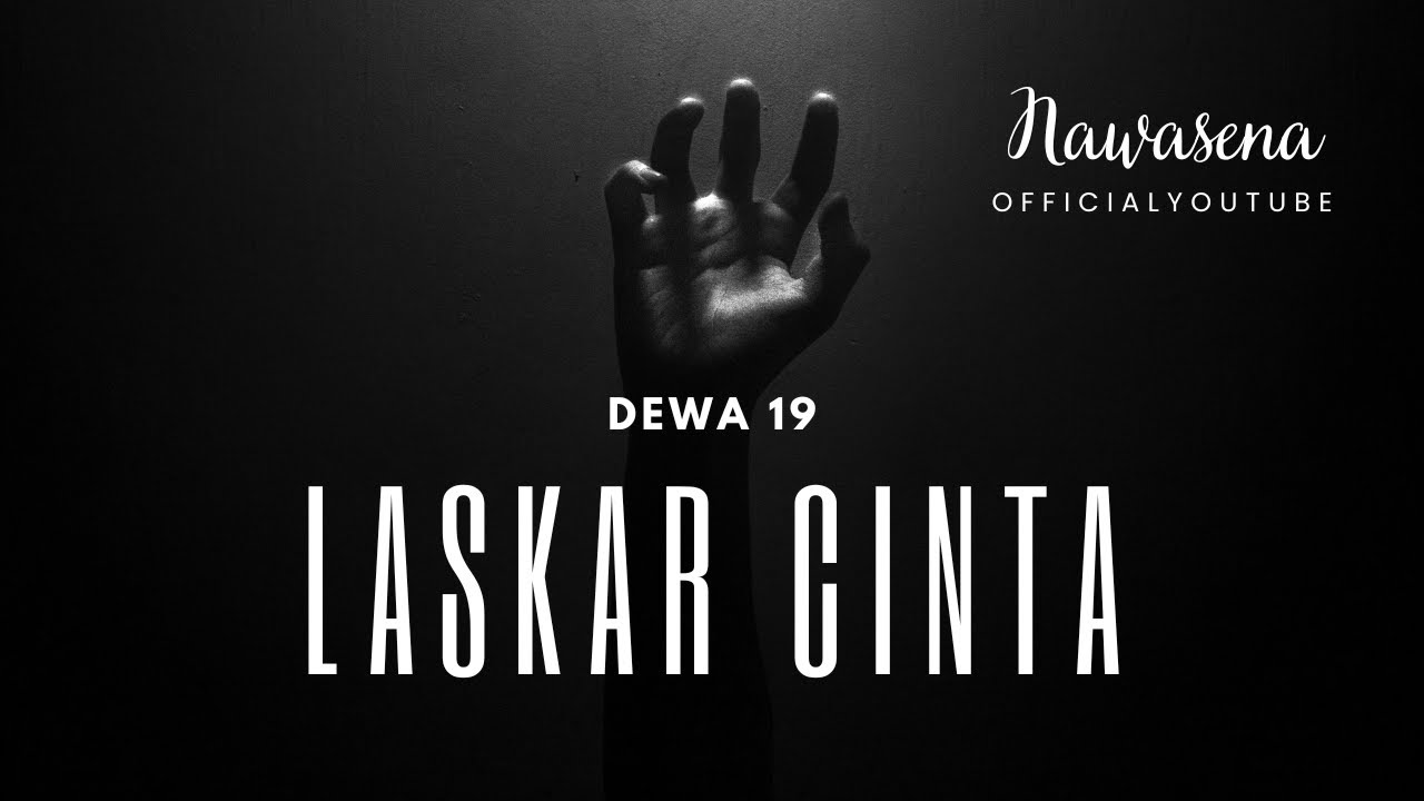 LASKAR CINTA | DEWA 19 | LIRIK LAGU | NAWASENA - YouTube