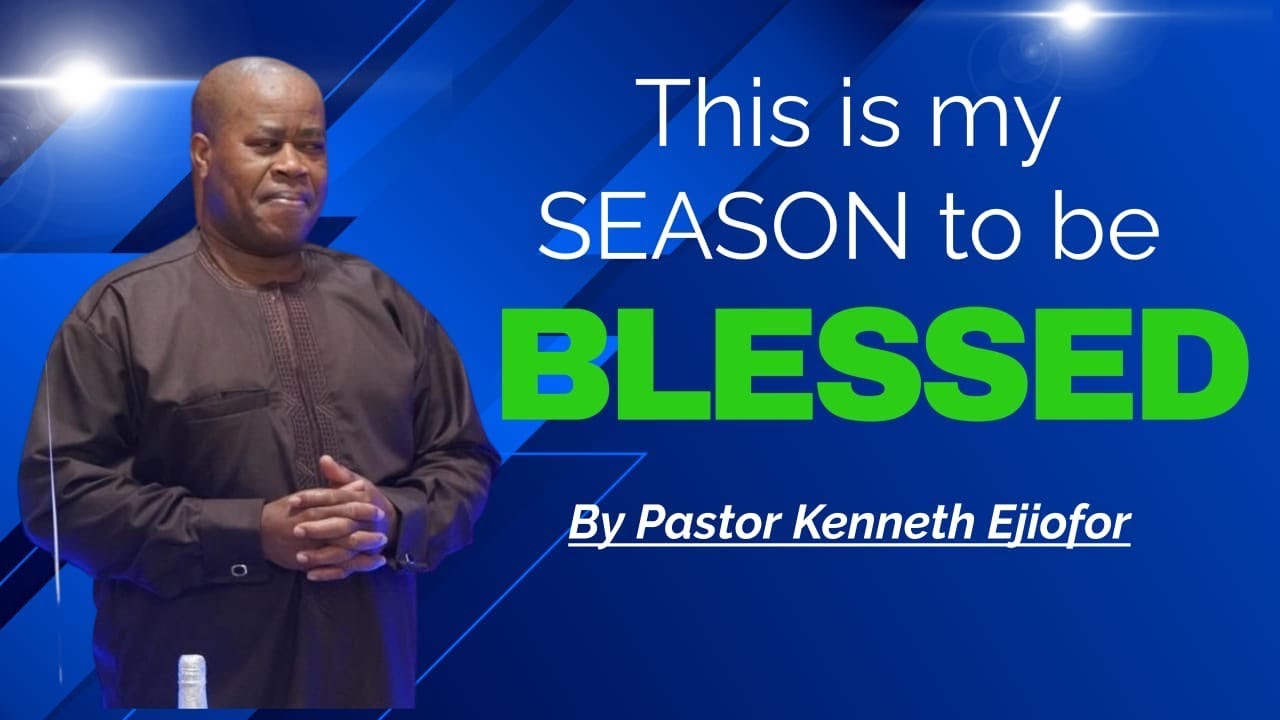 🙏THIS IS MY SEASON TO BE BLESSED with Pastor Kenneth Ejiofor⛓️ - YouTube