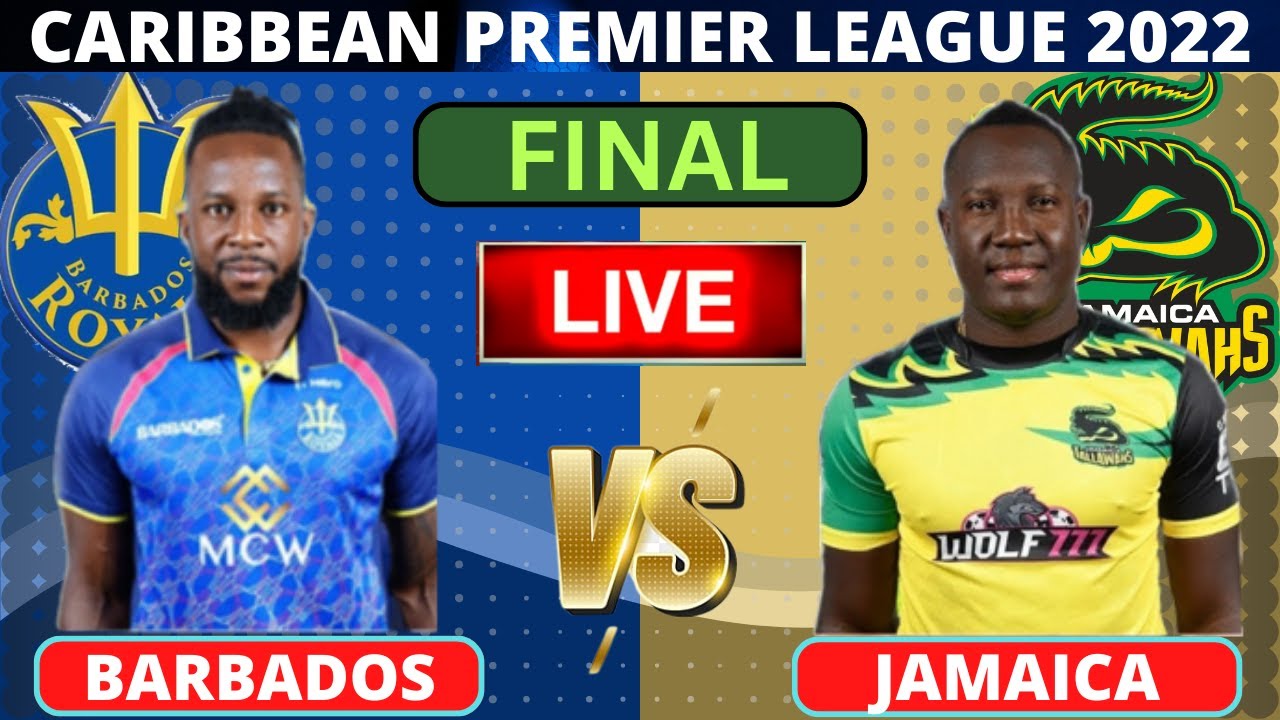 CPL 2022 Final Live | Barbados Royals vs Jamaica Tallawahs Final Live ...