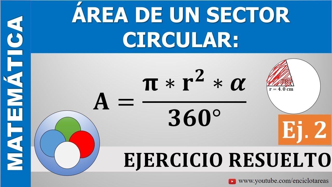 ÁREA DE UN SECTOR CIRCULAR - EJERCICIO RESUELTO - EJEMPLO 2 - YouTube