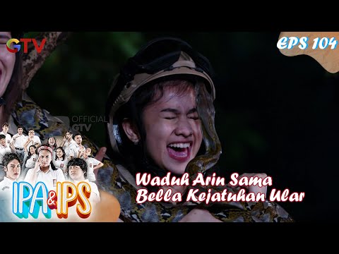 Waduh Arin Sama Bella Kejatuhan Ular - IPA & IPS