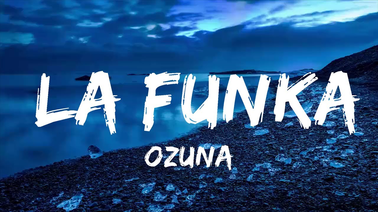 Ozuna - La Funka (Letra/Lyrics) - YouTube