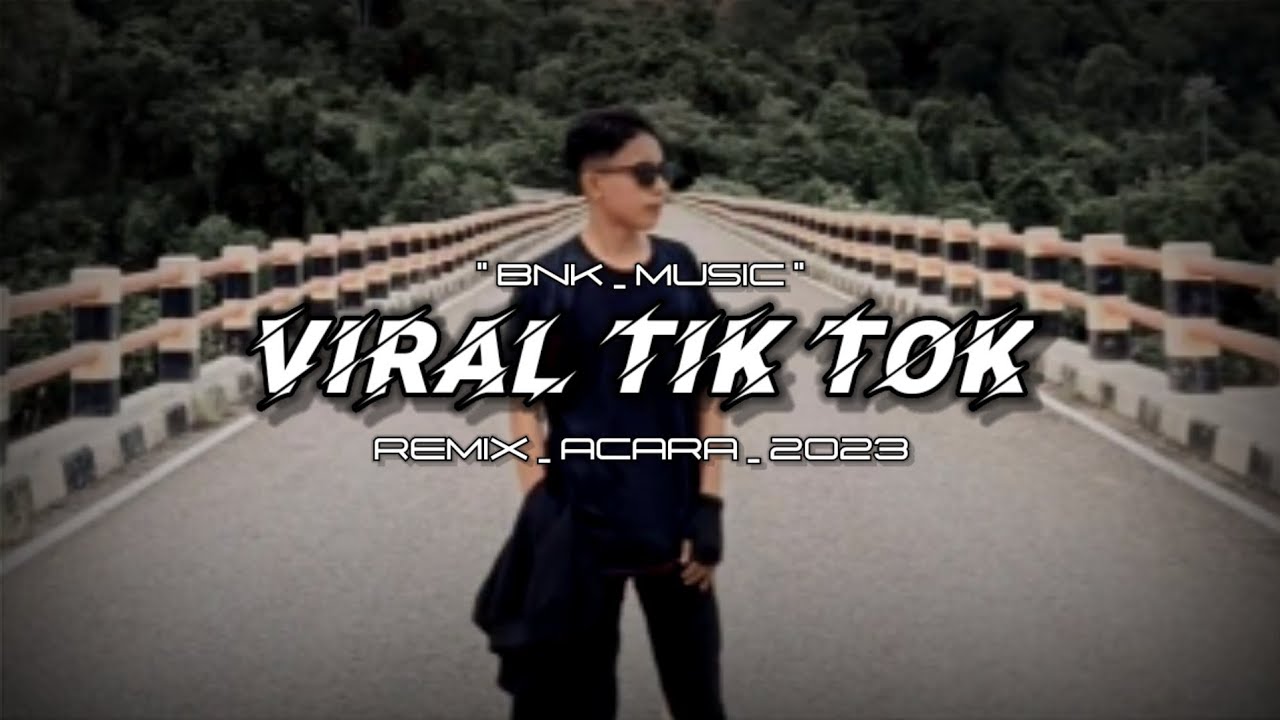 DJ VIRAL TIK TOK REMIX ACARA TERBARU IKHY BNK 2023 - YouTube