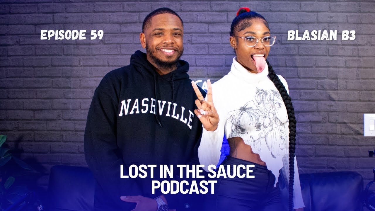 Lost In The Sauce Podcast Episode 59 | “I Know Who I Am” feat. Blasian ...