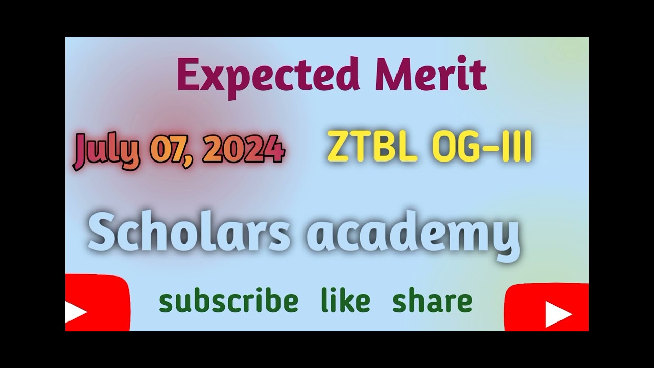 ZTBL OG-III expected Merit I July 07,2024 I best Experience I - YouTube