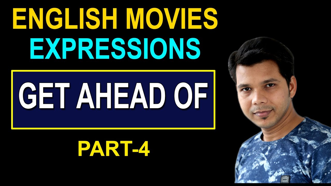 GET AHEAD OF ONESELF ENGLISH MOVIES EXPRESSIONS PART 4 YouTube get-ahead-of-oneself-english-movies-expressions-part-4-youtube