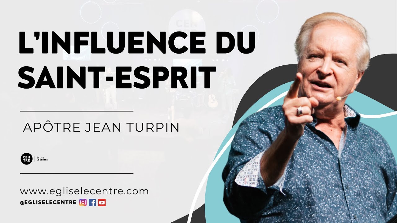 L'influence du Saint-Esprit | Apôtre Jean Turpin - YouTube