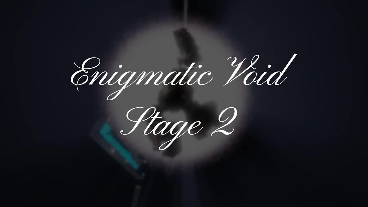Enigmatic Void: Stage 2 - YouTube