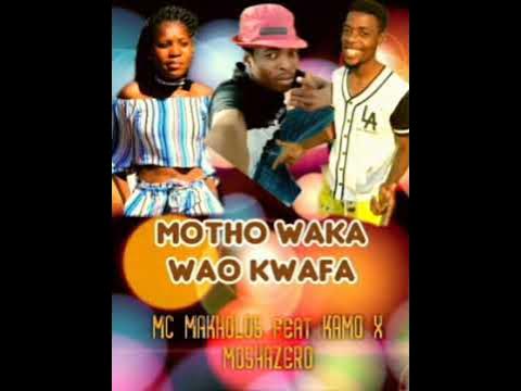 MOTHO WAKA WAO KWAFA - YouTube