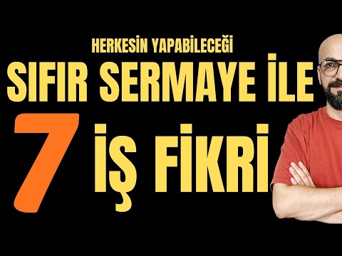 Çok az Sermaye ile 7 Harika İş Fikri (Çok basit)