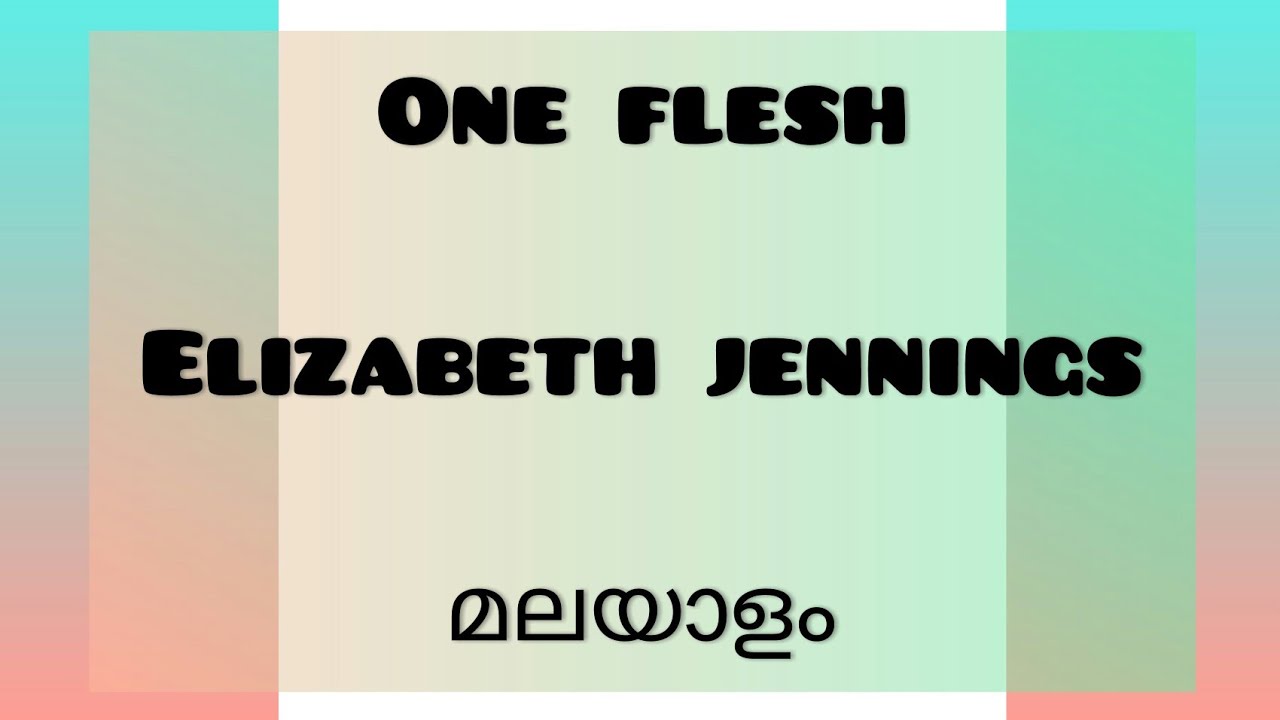 One Flesh by Elizabeth Jennings Malayalam Summary - YouTube