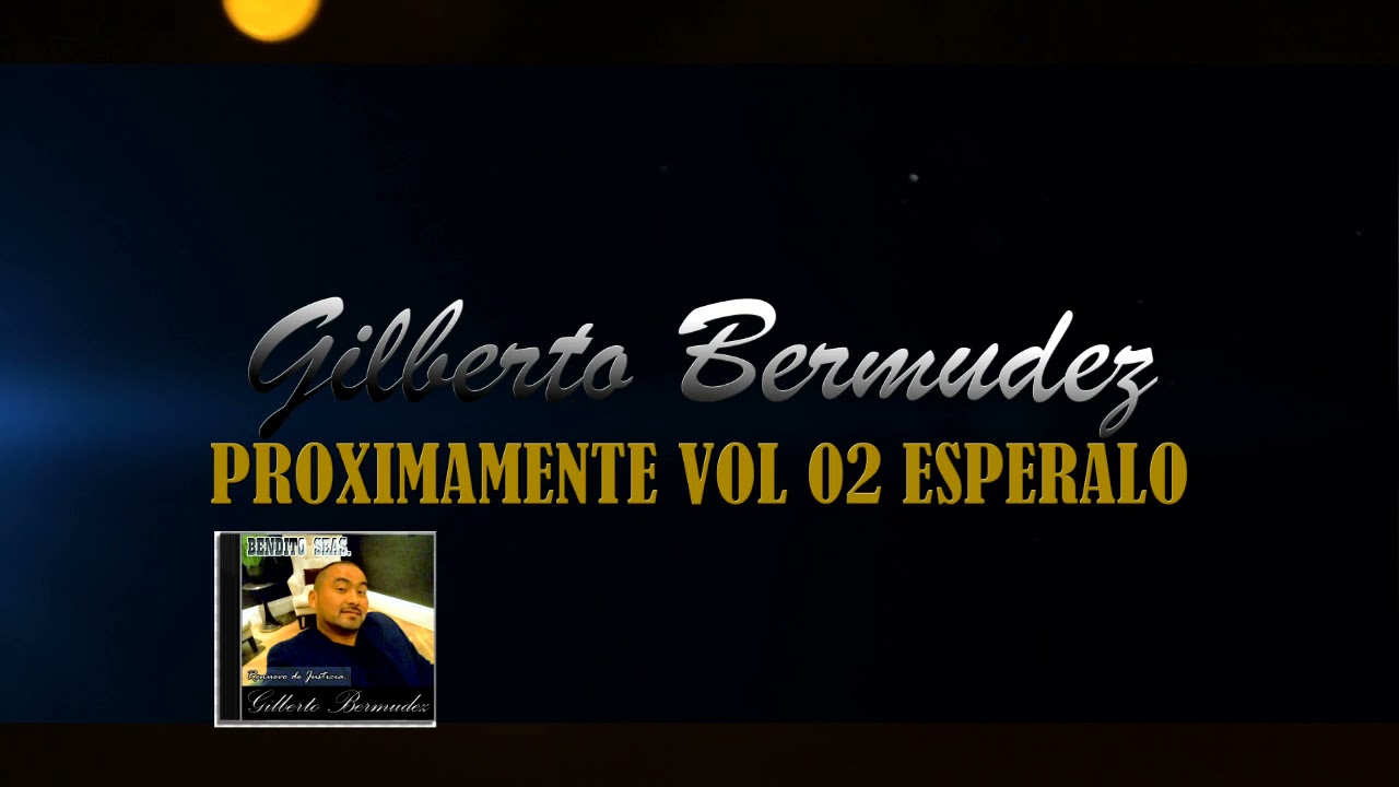 Próximamente Vol 02. Gilberto Bermudez - YouTube
