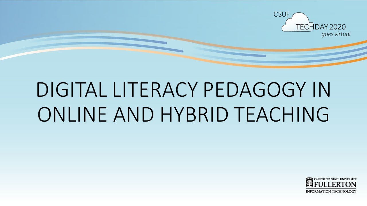 Digital Literacy Pedagogy in Online and Hybrid Teaching - TechDay 2020 ...