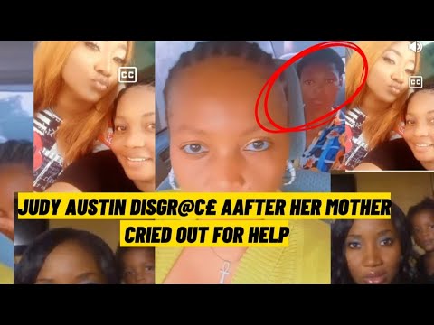 JUDY AUSTIN D!SGR@C£Đ BY HER MOTHER AS SHE CR!ED OUT FOR HELP AS JUDY ...