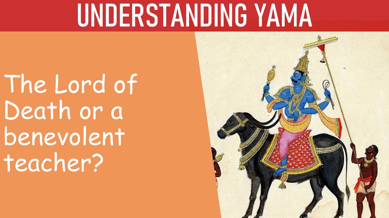 Understanding Yama - The lord of Death? Or the greatest teacher? - YouTube