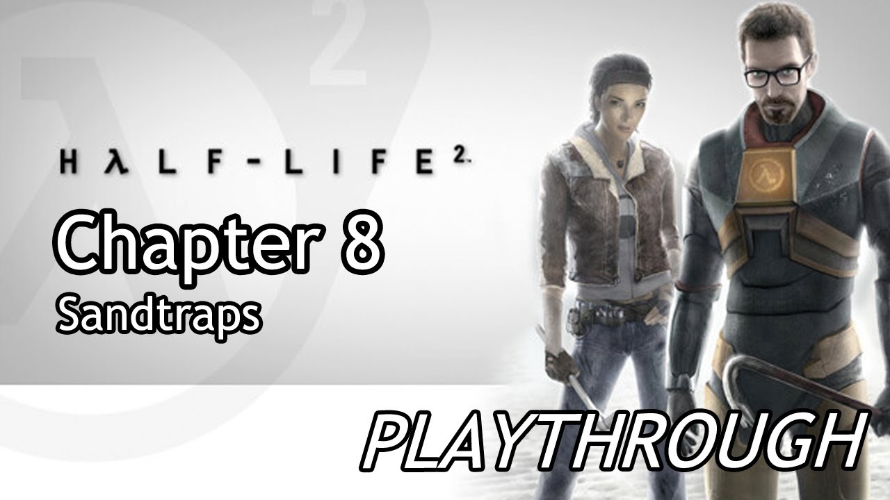 Half-Life 2 Walkthrough - Chapter 8 - Sandtraps - YouTube