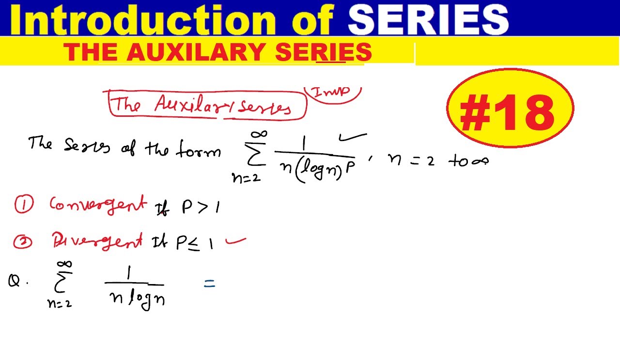 #18 The Auxiliary Series of positive infinite series | introduction of ...