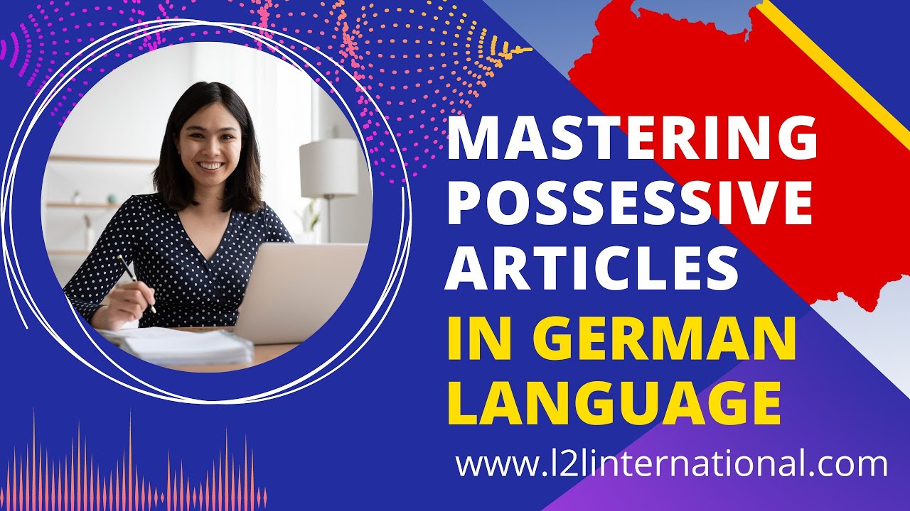 German A1 Level Lesson 65 Mastering Possessive Articles In German german-a1-level-lesson-65-mastering-possessive-articles-in-german