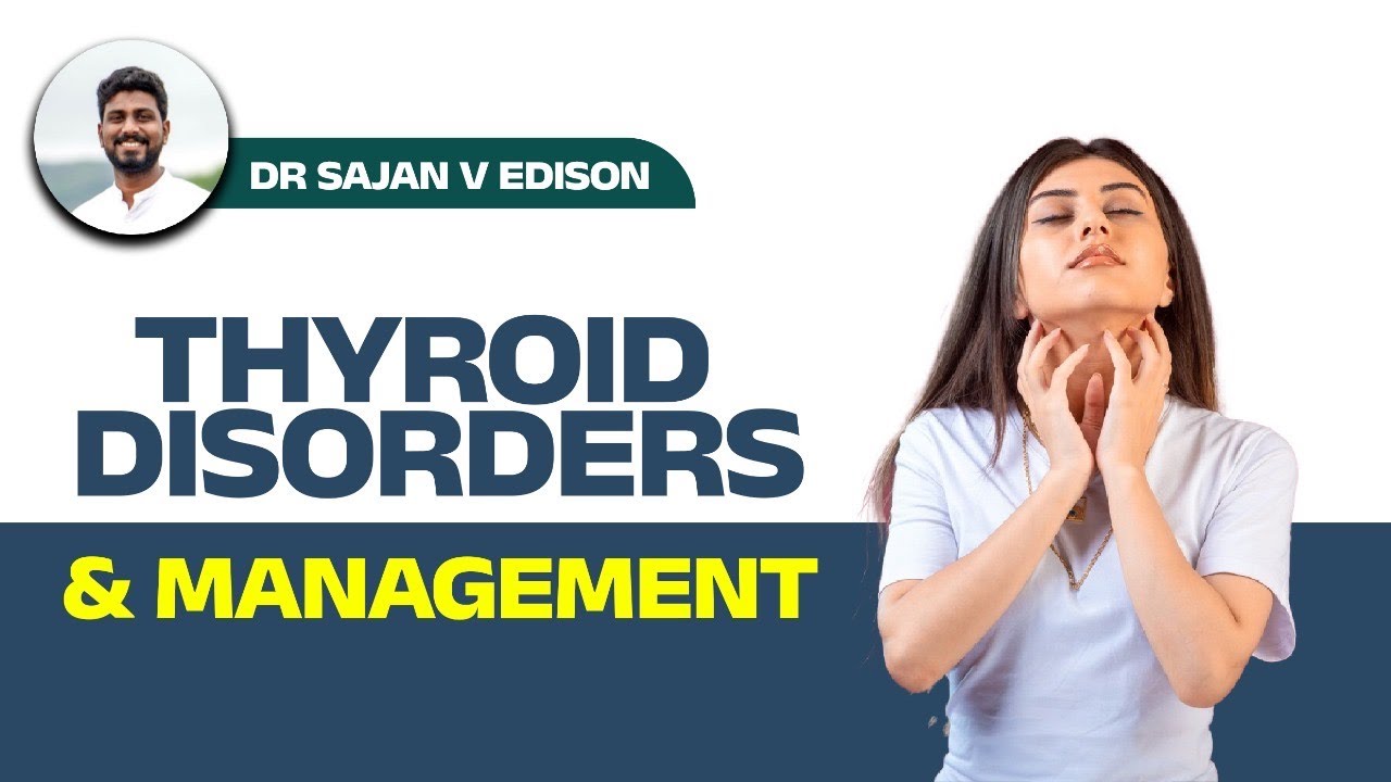 THYROID DISORDERS | HYPERTHYROIDISM | HYPOTHYROIDISM | EXPLAINED | DR SAJAN V EDISON - YouTube