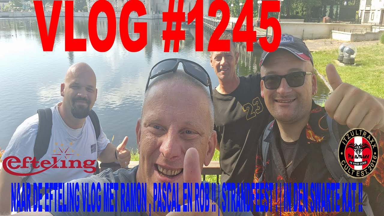 VLOG #1245 NAAR DE EFTELING VLOG MET RAMON , PASCAL EN ROB !! | STRANDFEEST ! | IN DEN SWARTE ...