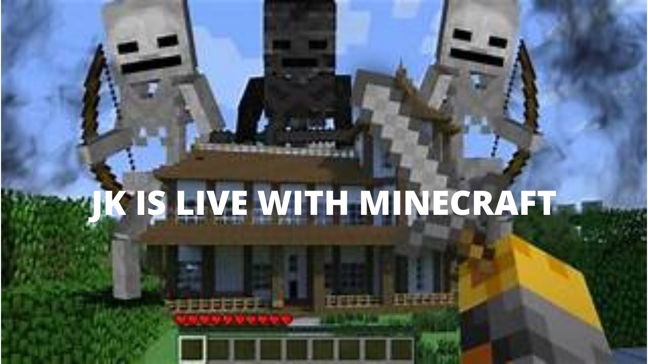JK is live with minecraft - YouTube