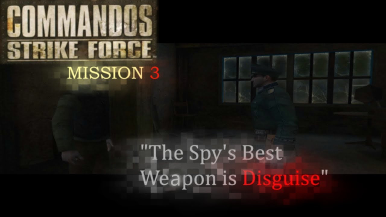 Commandos Strike Force Mission 3 || "The Spy's Best Weapon Is Disguise ...