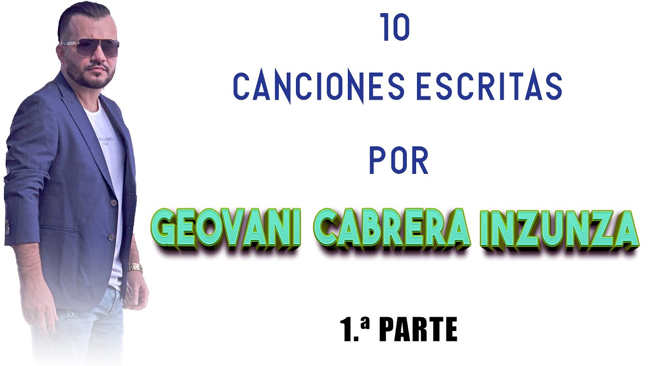 Geovanni Cabrera Inzunza - 10 Canciones Escritas para otros Artistas ...