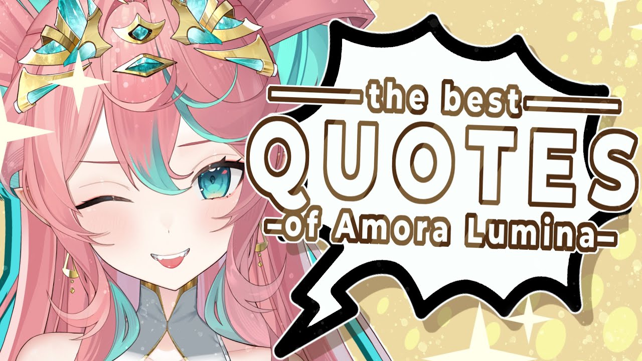 Best Quotes of Amora Lumina (So far...) - YouTube