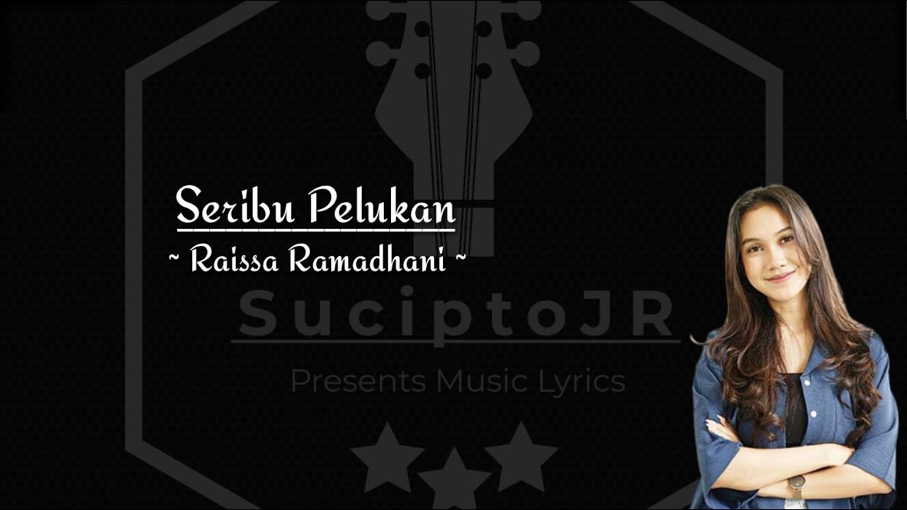 Raissa Ramadhani - Seribu Pelukan (Lirik Lagu) - YouTube