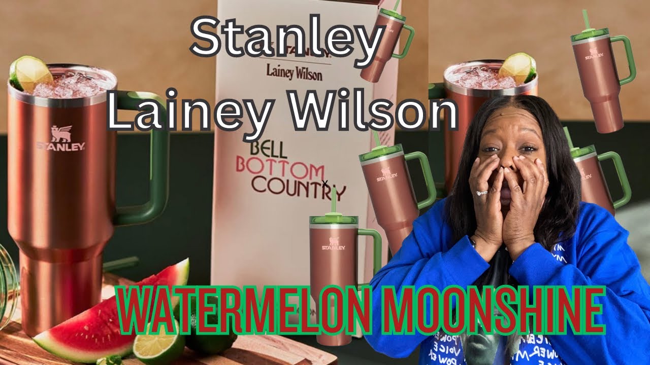 Stanley x Lainey Wilson Watermelon Moonshine Tumbler - YouTube