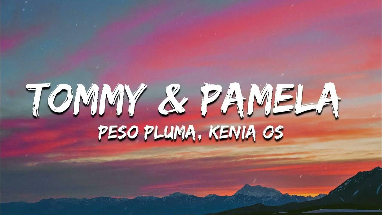 TOMMY & PAMELA (Lyrics) - Peso Pluma, Kenia Os - YouTube