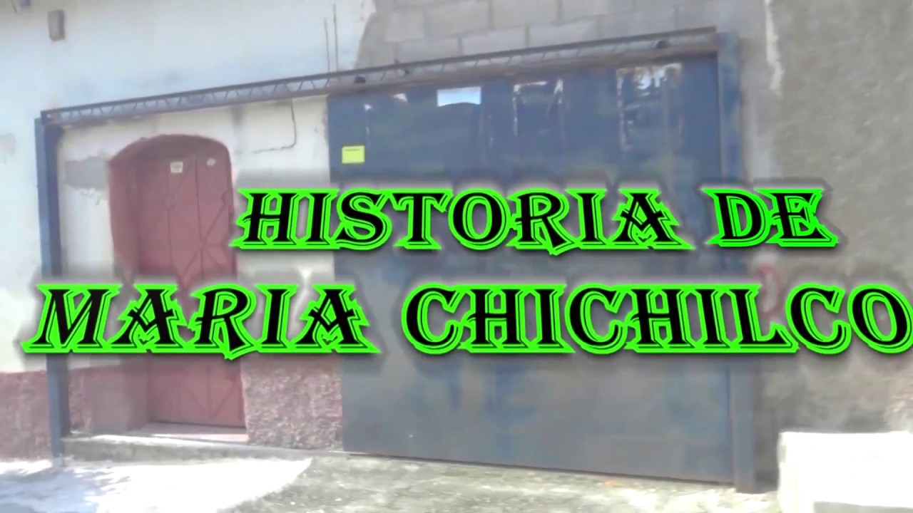 LA HISTORIA DE MARÍA CHICHILCO - YouTube