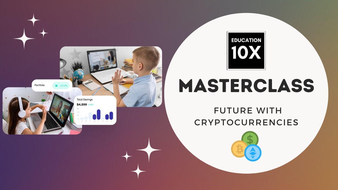 Masterclass: Future with Cryptocurrencies| Education10x - YouTube