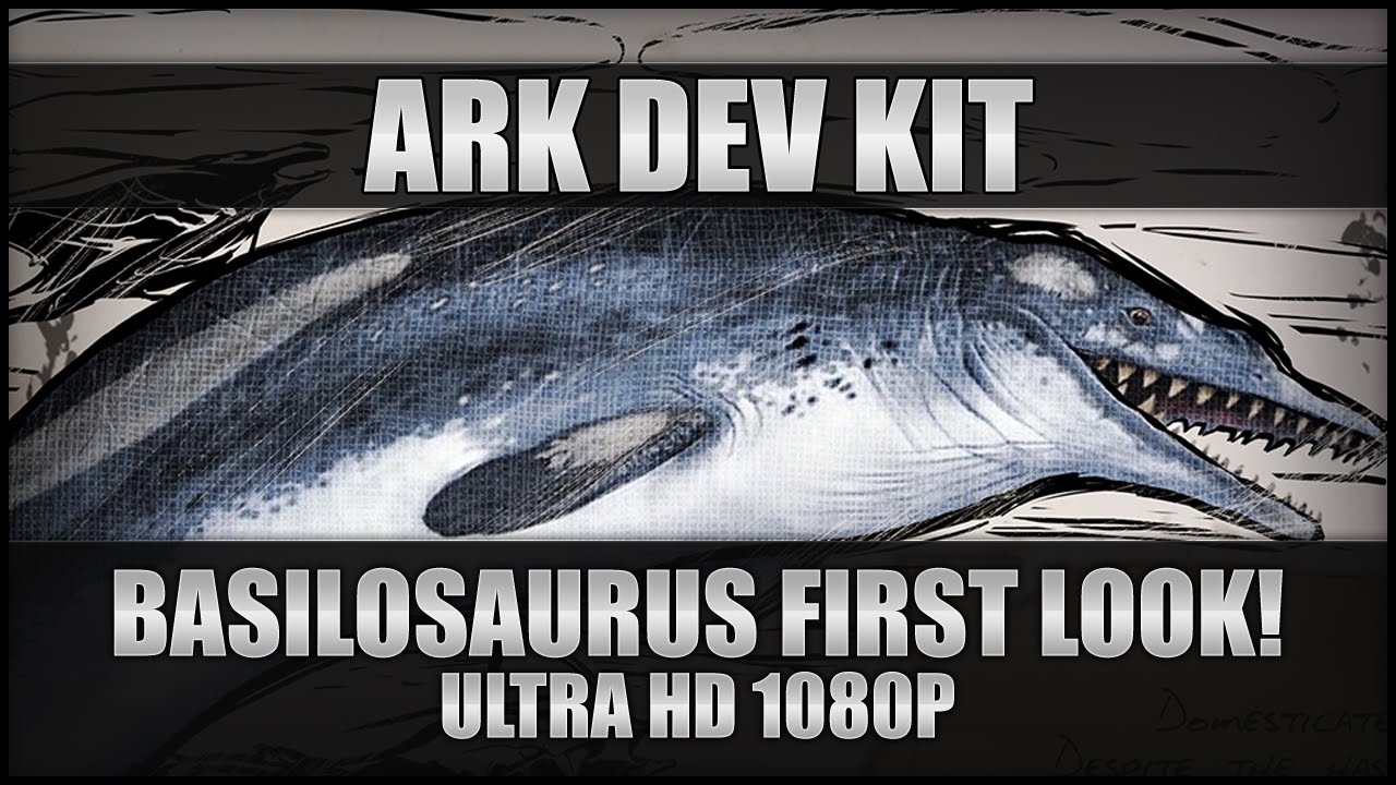 Ark Survival Evolved Dev Kit - Basilosaurus First Look, Animations ...