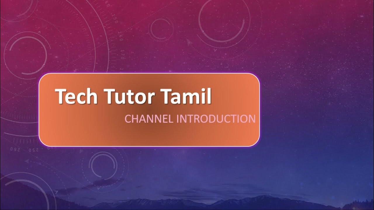 Welcome to Tech Tutor Tamil Channel, Intro - YouTube