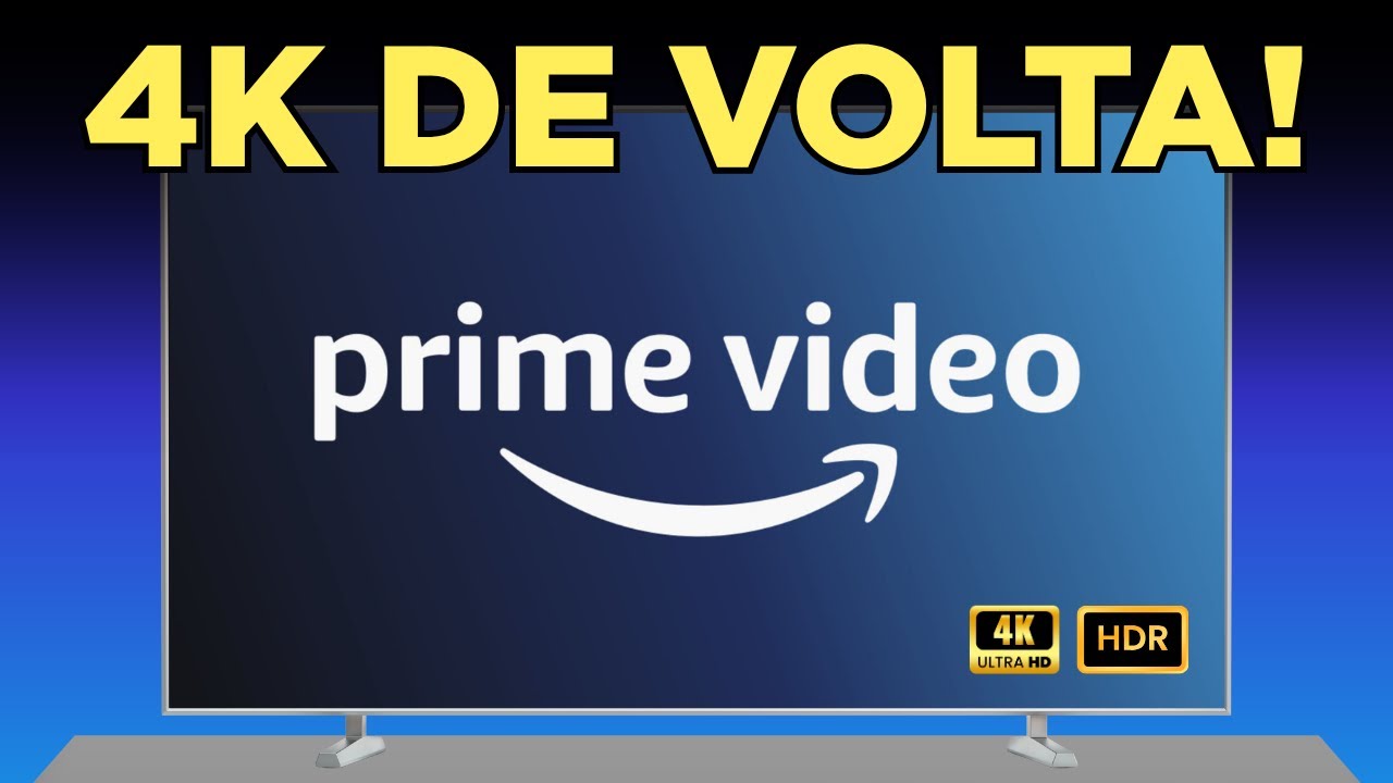4K DE VOLTA no AMAZON PRIME VIDEO! Com HDR mas SEM Dolby Vision e Atmos ...