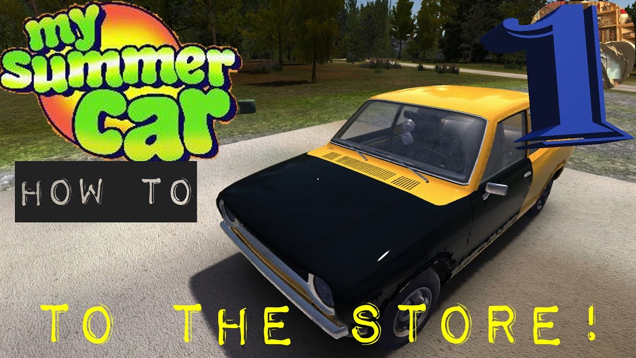 My Summer Car How To REBOOT- Episode 1: To The Store! - YouTube