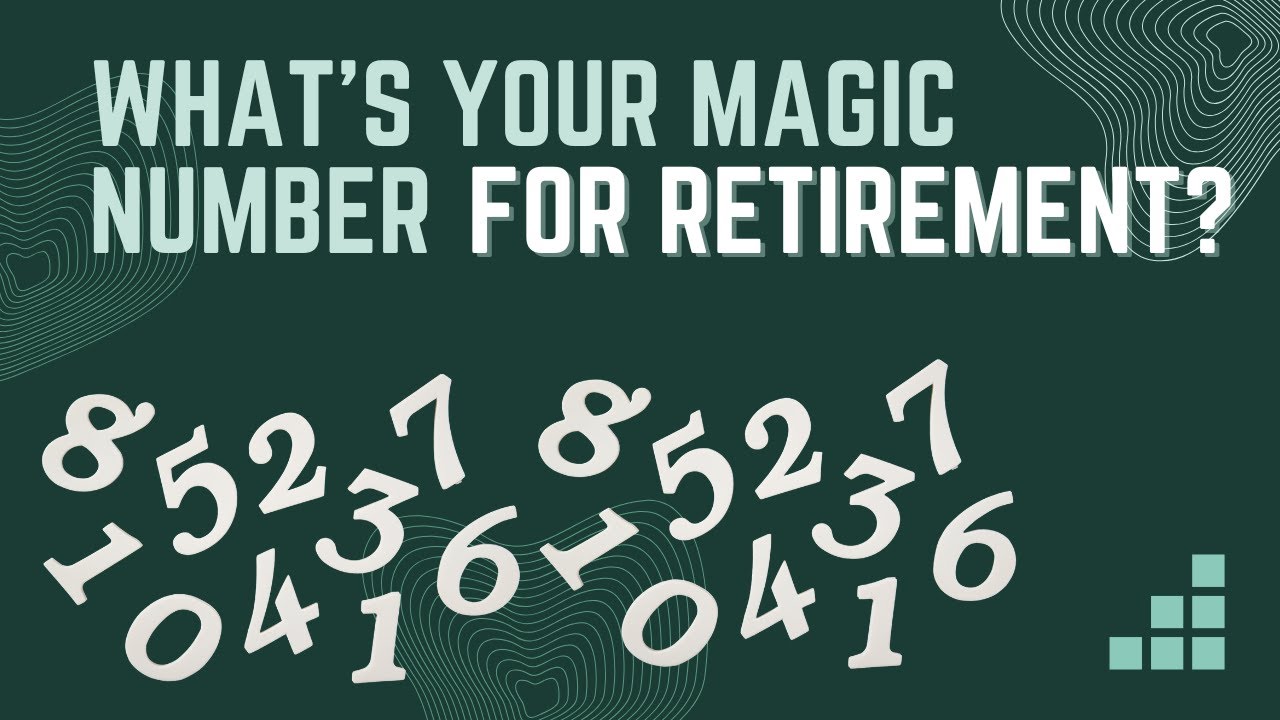 What’s Your Magic Number for Retirement? - YouTube