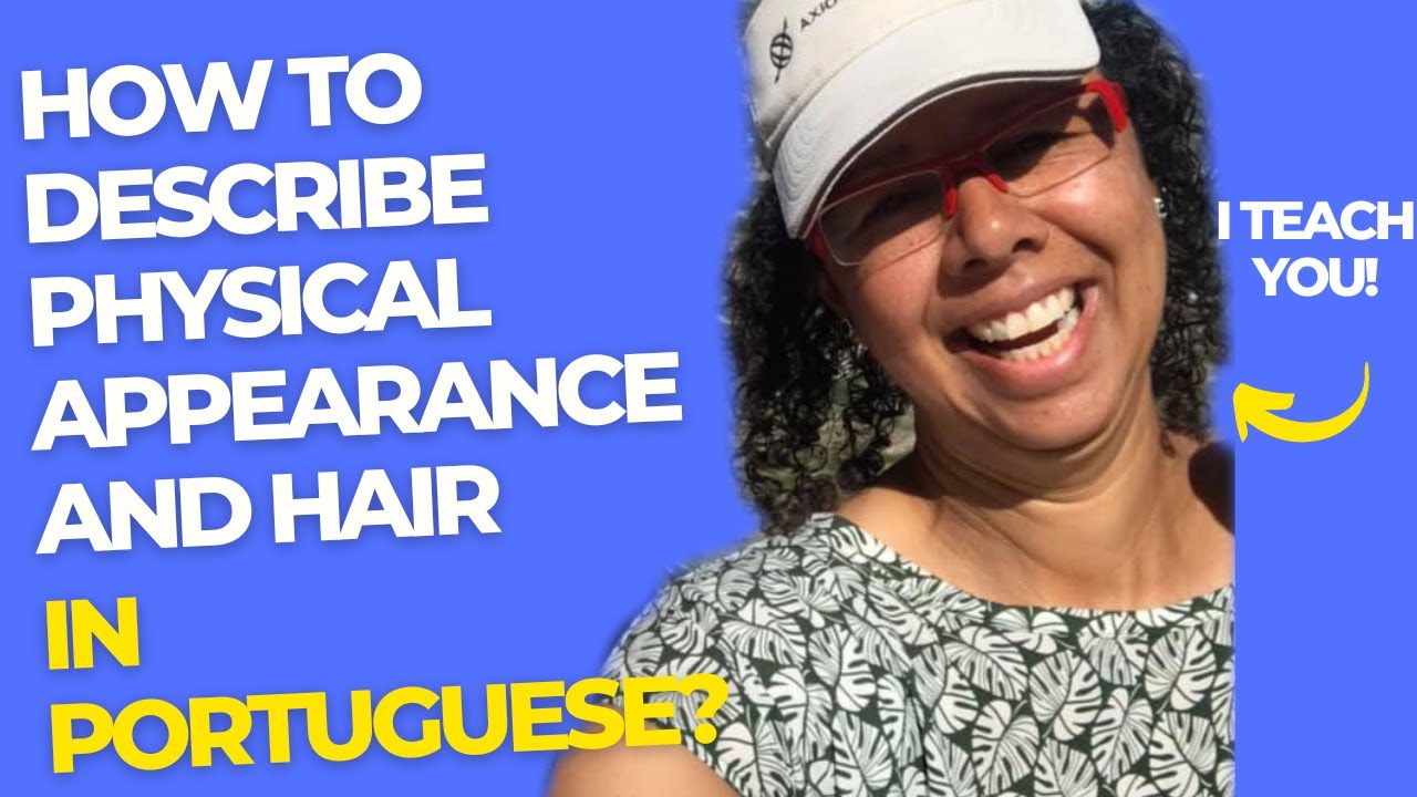 How to describe physical appearance and hair in Portuguese - YouTube
