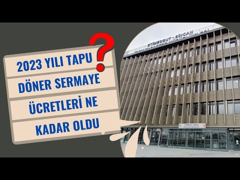2023 YILI TAPU DÖNER SERMAYE ve RAYİÇ BEDELLERİ NE OLDU?