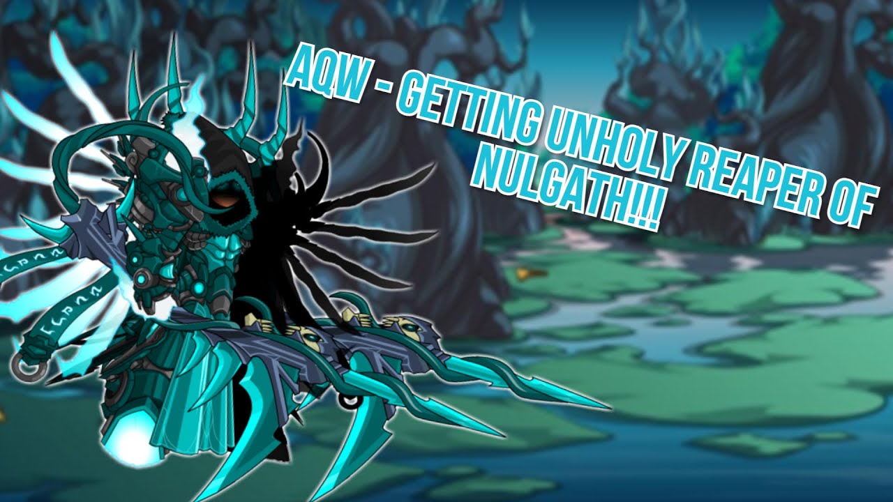 AQW - Getting Unholy Reaper of Nulgath!!! - YouTube