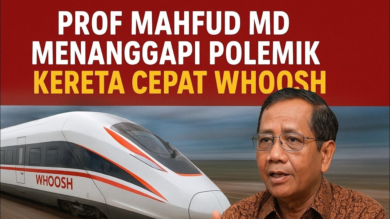 Tanggapan Prof. Mahfud MD terkait polemik kereta cepat whoosh - YouTube