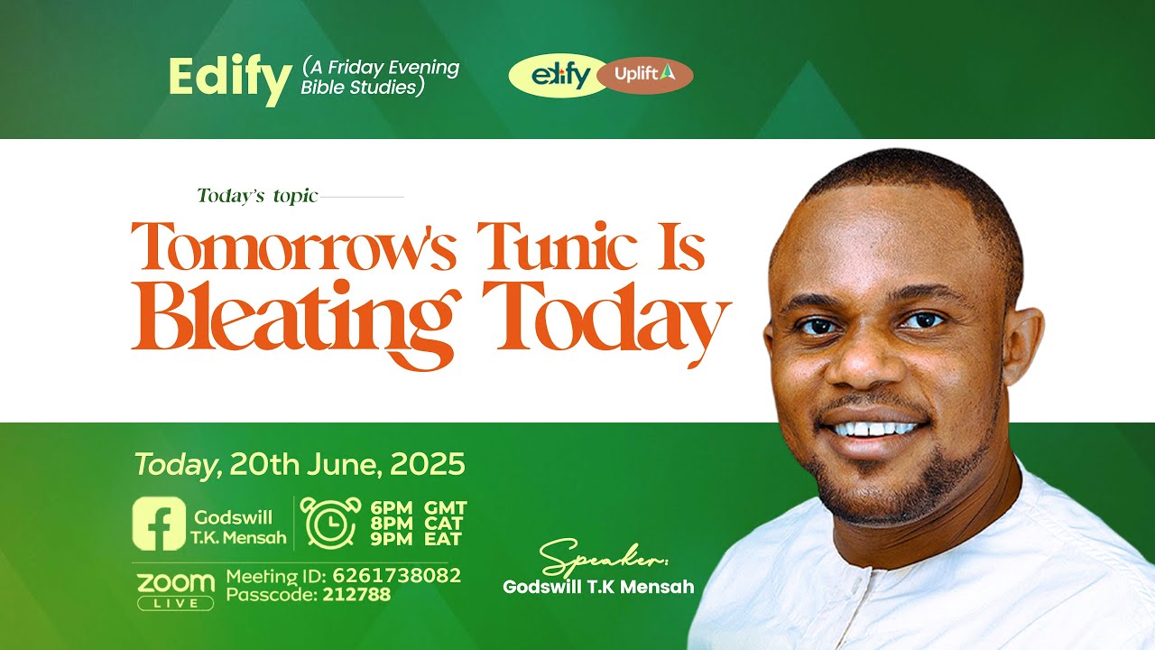 EDIFY |I Friday 20th June 2025 || Theme: Tomorrows Tunic Is Bleating ...