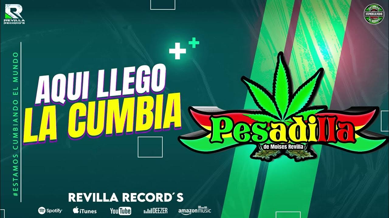 Aqui Llego La Cumbia Grupo Pesadilla De Moises Revilla Youtube Music