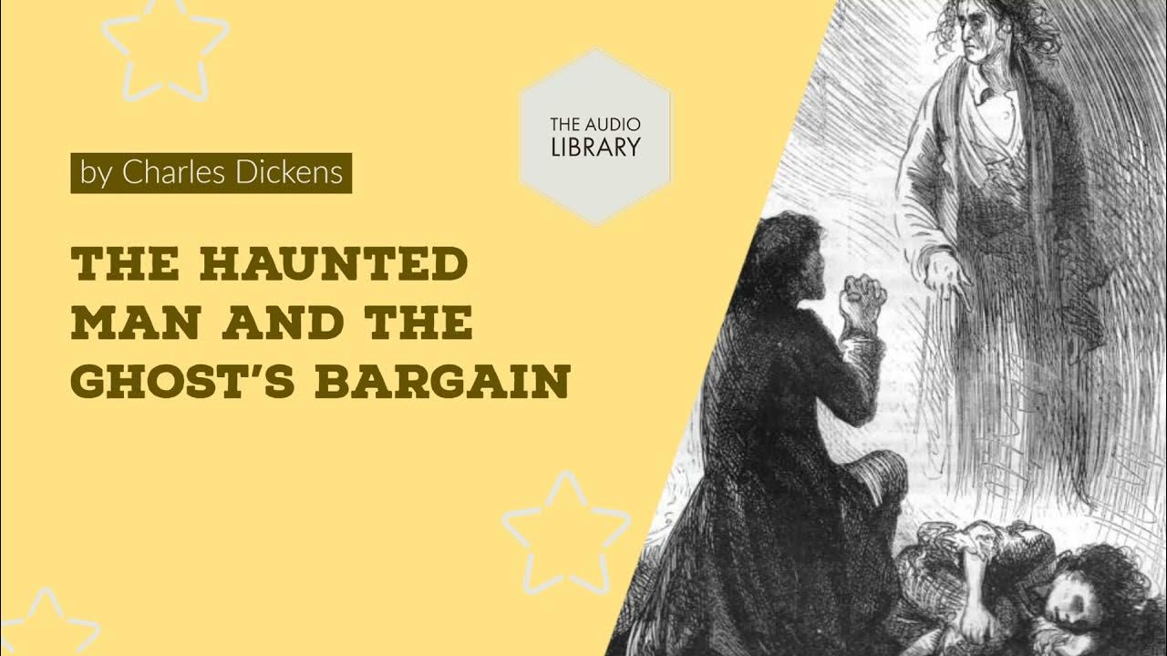 The Haunted Man and the Ghost's Bargain, by Charles Dickens | Audiobook ...