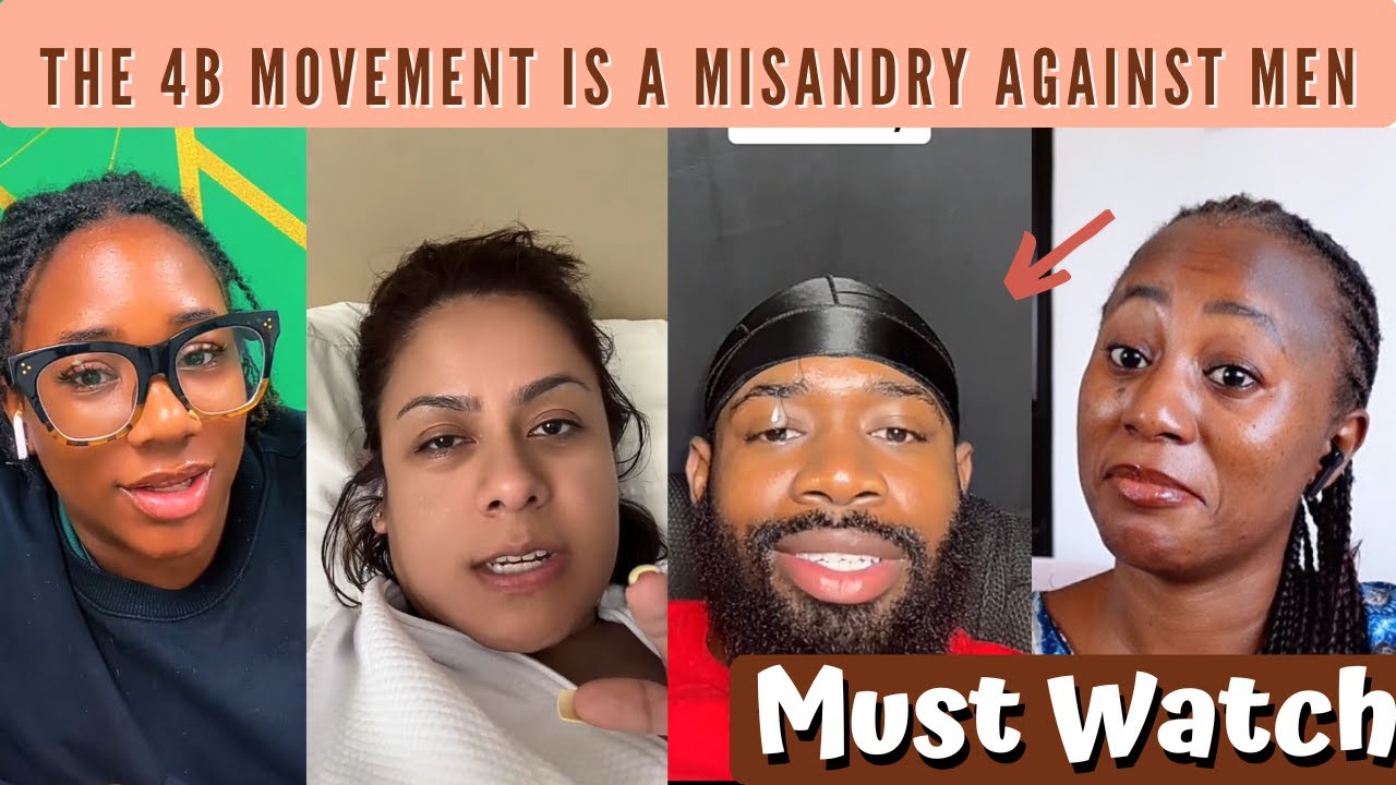 The 4B Is Misandry Against Men Black Man Speaks On it - Must Watch ...