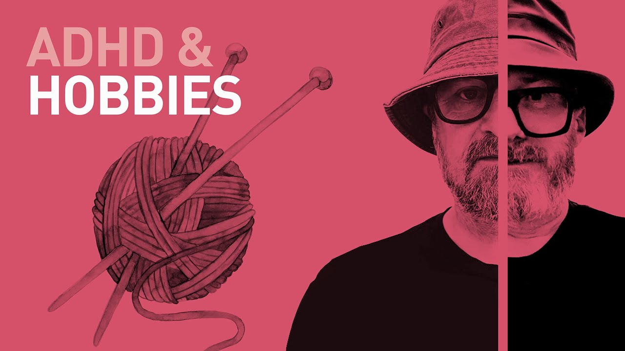 Episode 113 - ADHD and Hobbies: How They Help and Hinder! - YouTube