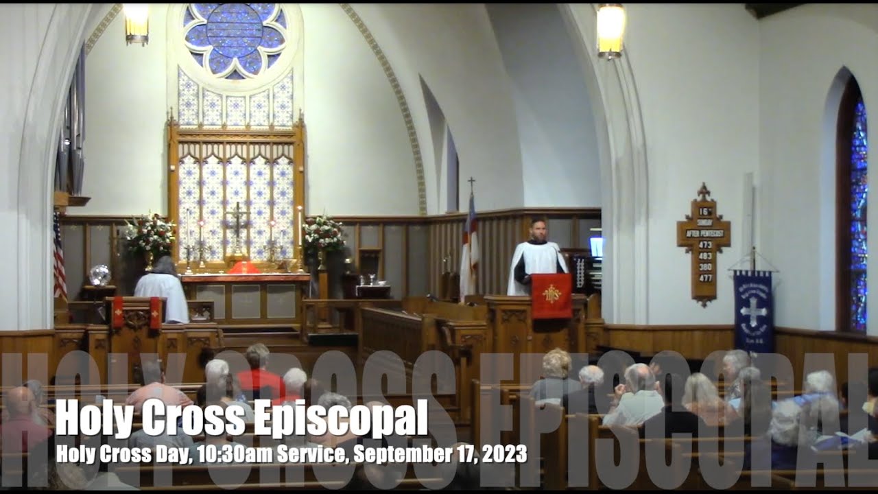 10:30am Service, Holy Cross Day, September 17, 2023 at the Episcopal ...