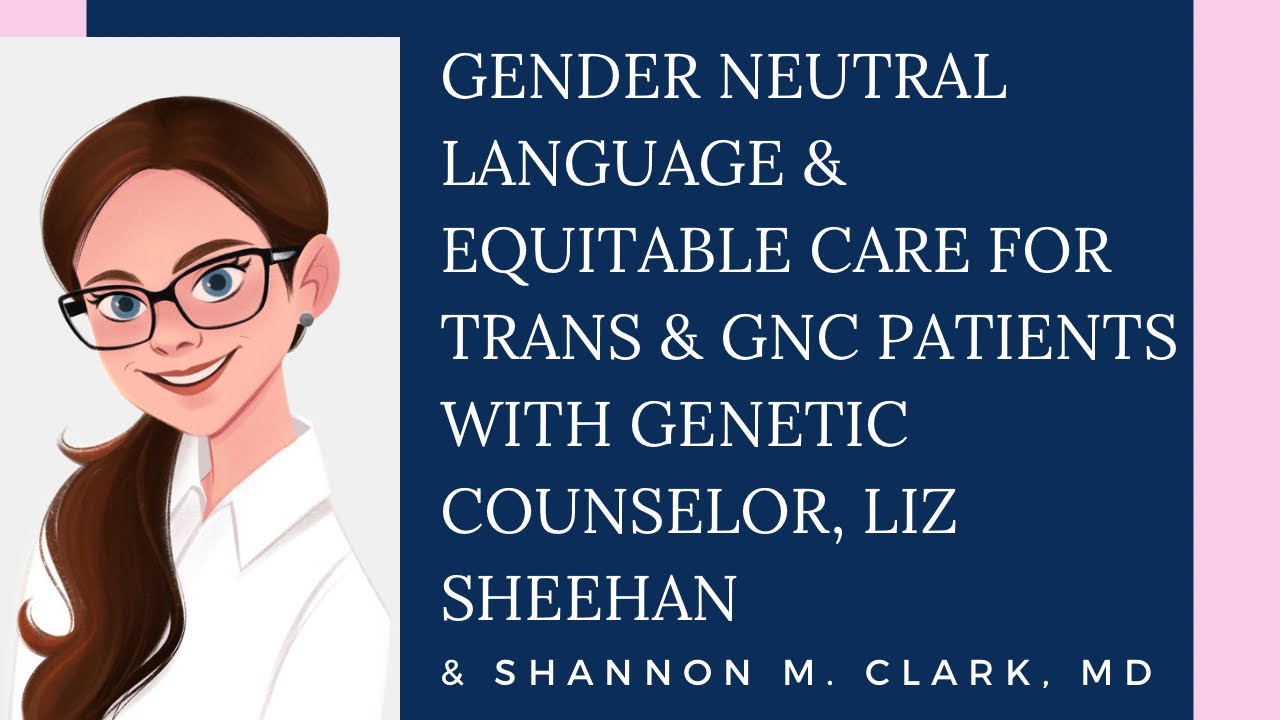 Gender Neutral Language in Healthcare Settings & Equitable Care for ...