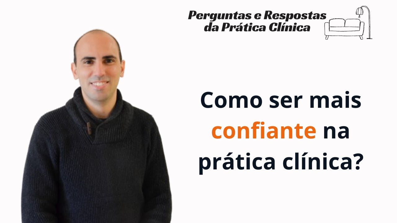 Como se sentir mais confiante na prática clínica? - YouTube
